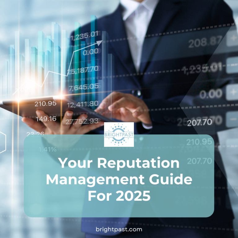 Your Reputation Management Guide For 2025 – Bright Past